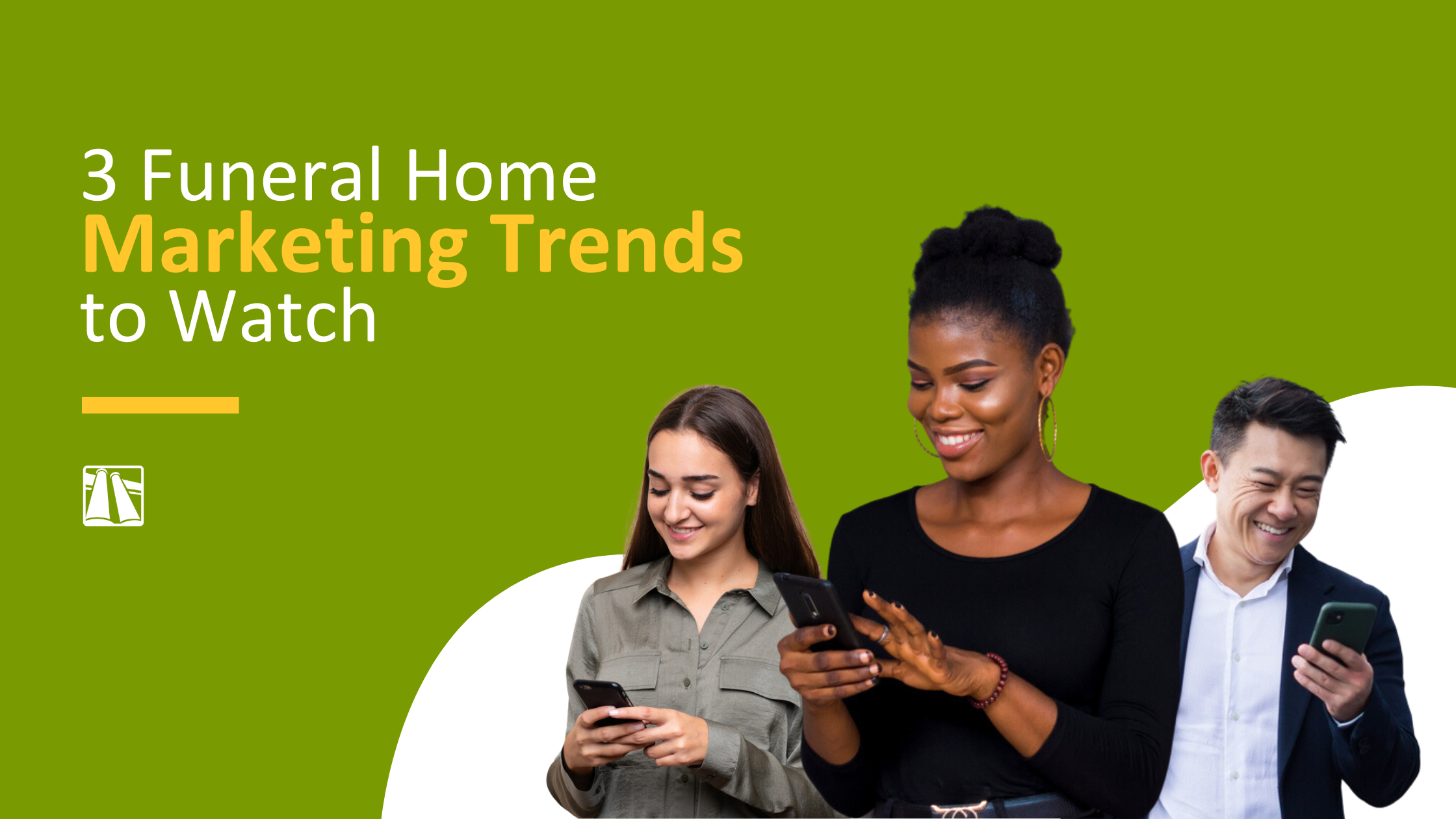 3 Funeral Home Marketing Trends to Watch - FDLIC 3 Funeral Home Marketing Trends to Watch - FDLIC